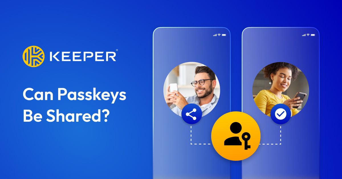 Can Passkeys Be Shared? How To Share Passkeys