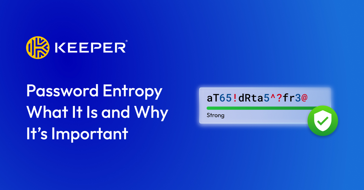 Password Entropy: What It Is and Why It’s Important