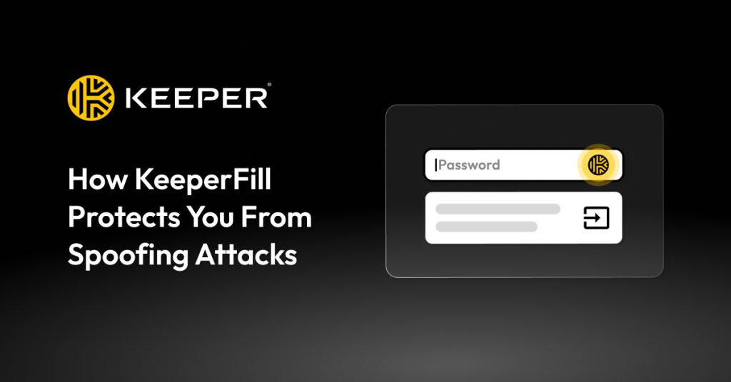 KeeperFill 如何保护您免受欺骗攻击