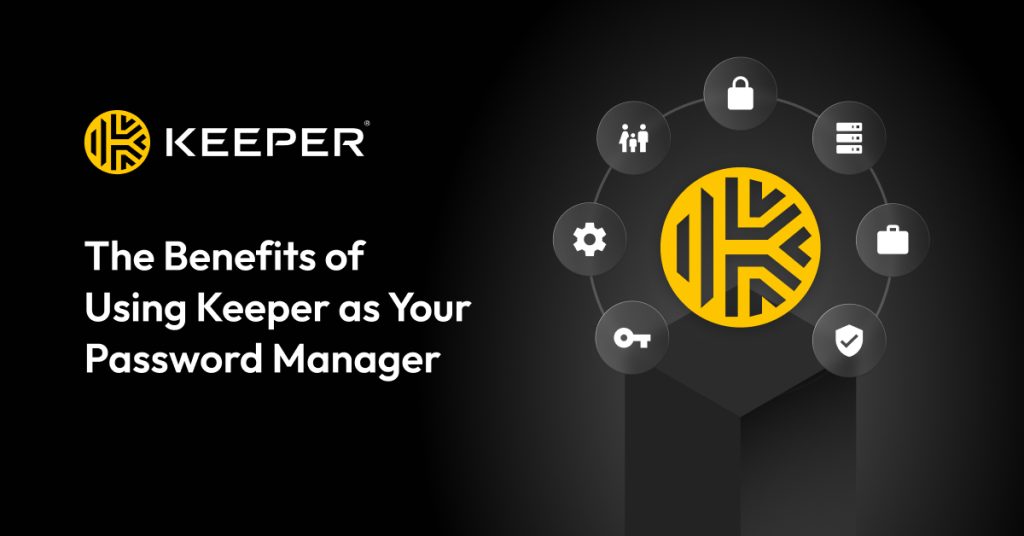 I vantaggi di utilizzare Keeper come password manager