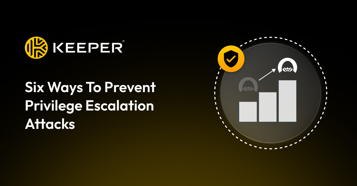 6 Ways To Prevent Privilege Escalation Attacks