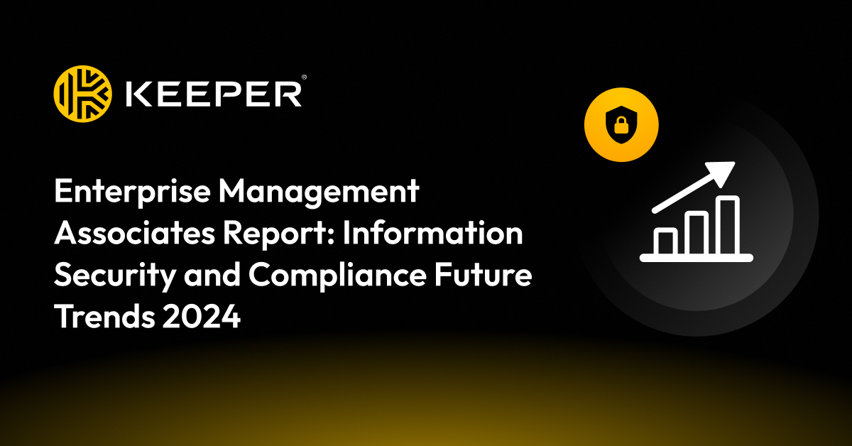 Keeper® and EMA Report: InfoSec and Compliance Trends 2024