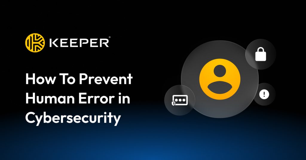 Cómo prevenir los errores humanos en la seguridad cibernética