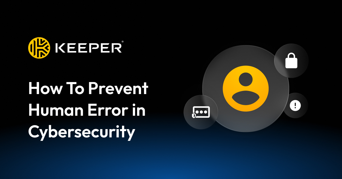 How To Prevent Human Error in Cybersecurity