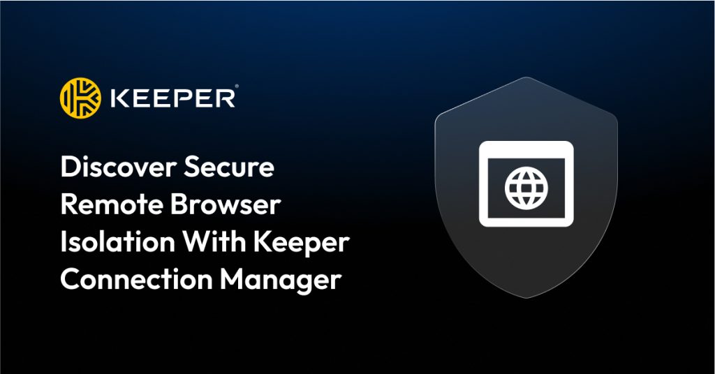 Descubra el aislamiento remoto de navegadores seguro con Keeper ...
