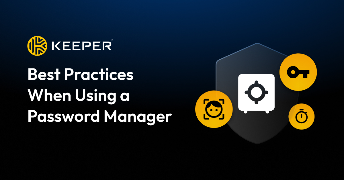 Best Practices When Using a Password Manager